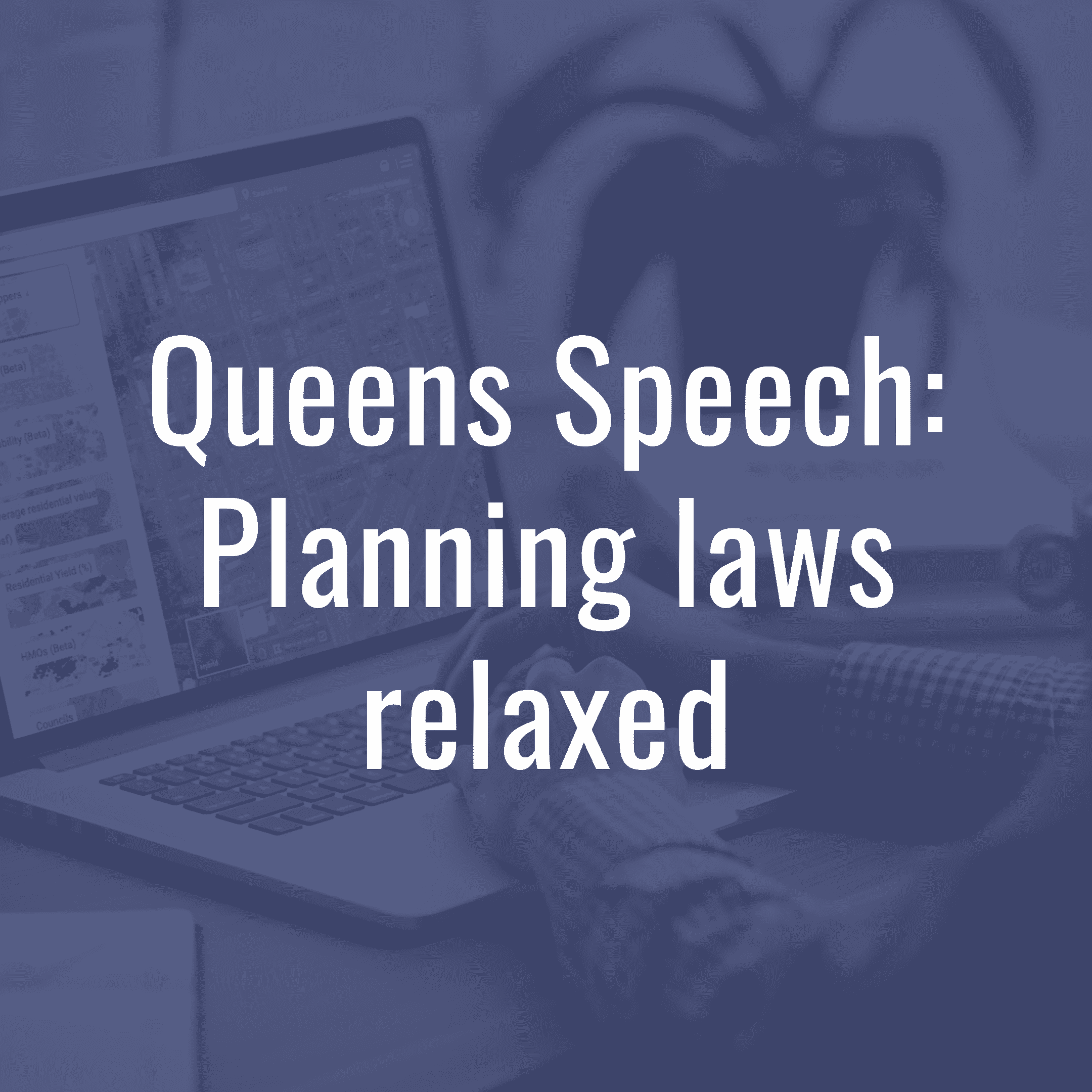 Queens Speech: Planning laws relaxed | Nimbus® Maps