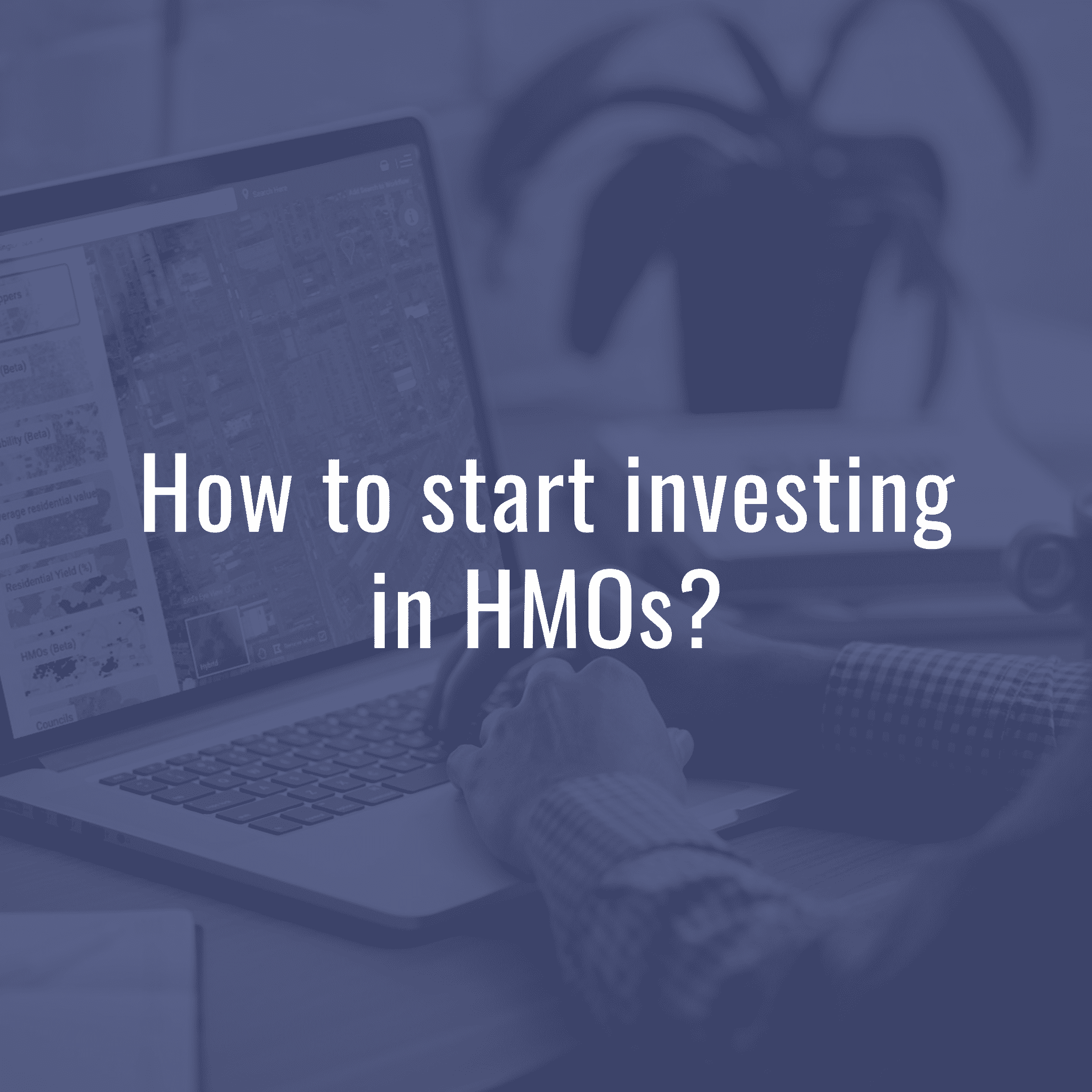 How to start investing in HMOs? | Nimbus® Maps News